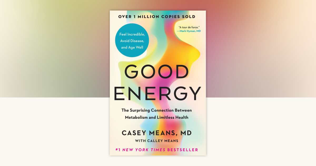 Good Energy by Casey Means, MD, Calley Means: 9780593712641 ...