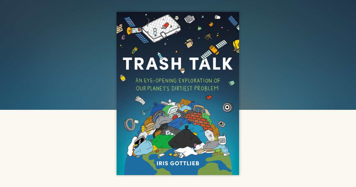 Trash Talk by Iris Gottlieb: 9780593712771 | PenguinRandomHouse.com: Books