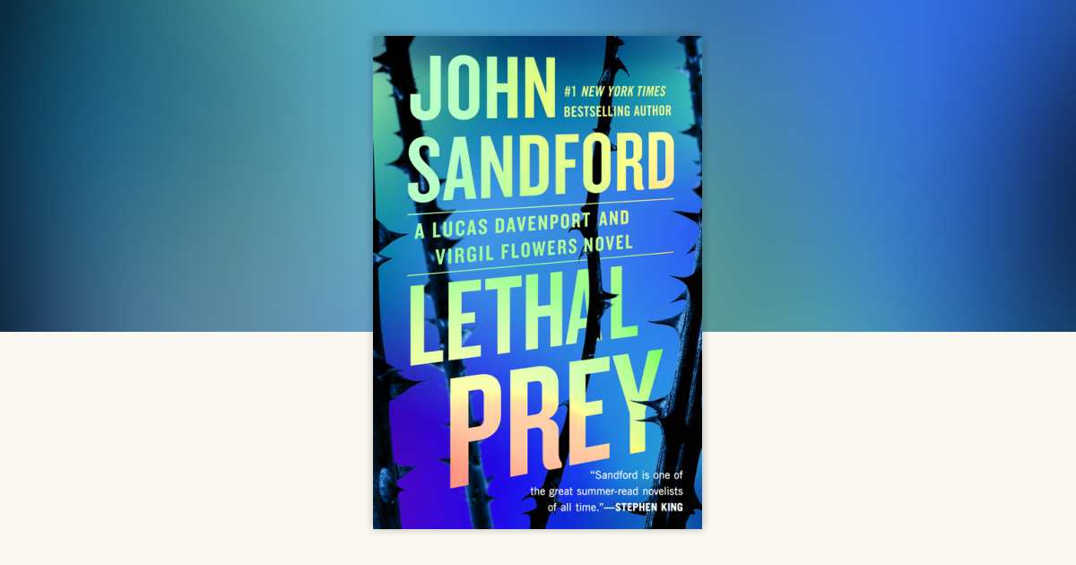 Lethal Prey by John Sandford: 9780593718414 | PenguinRandomHouse.com: Books