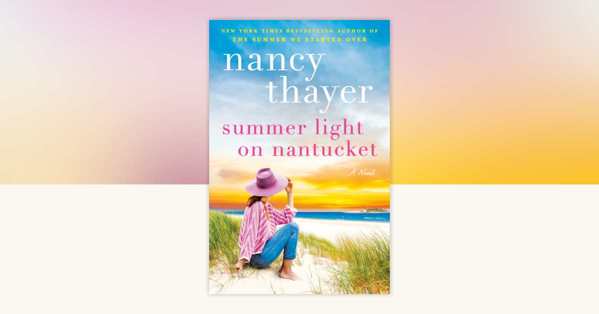 Summer Light on Nantucket by Nancy Thayer: 9780593724040 ...