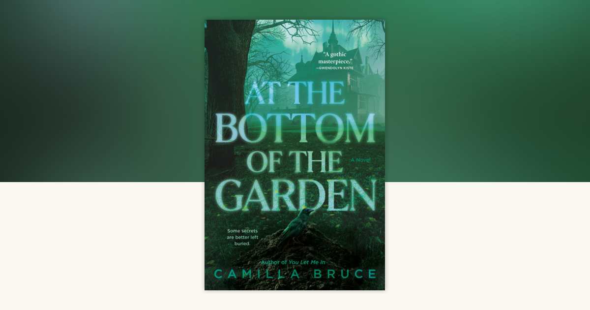 At the Bottom of the Garden by Camilla Bruce: 9780593724958 ...