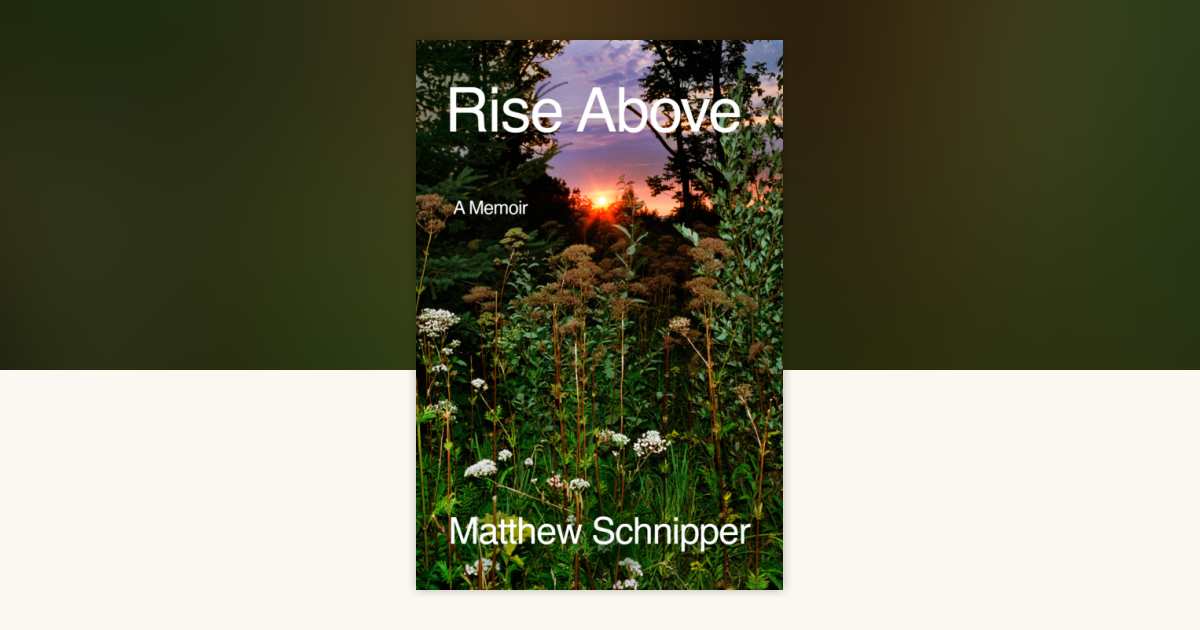 Rise Above by Matthew Schnipper: 9780593730690 | PenguinRandomHouse.com ...