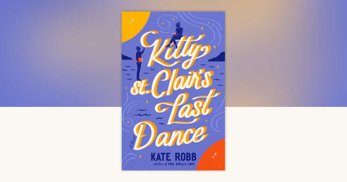 Kitty St. Clair's Last Dance by Kate Robb: 9780593734124 ...