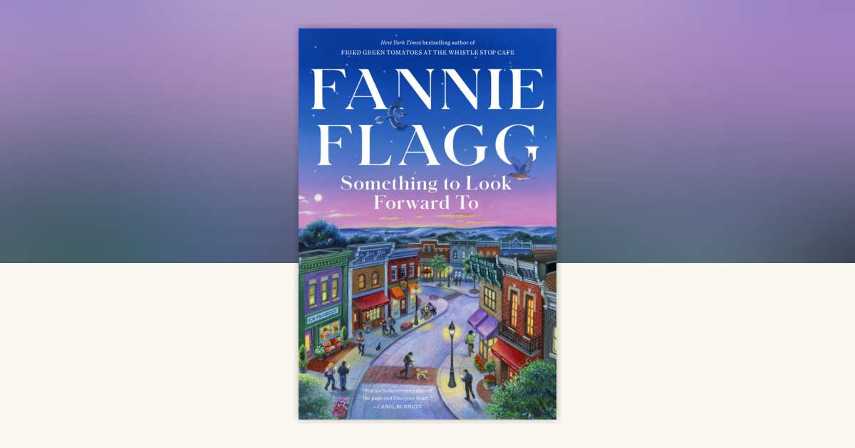 Something to Look Forward To by Fannie Flagg: 9780593734414 ...