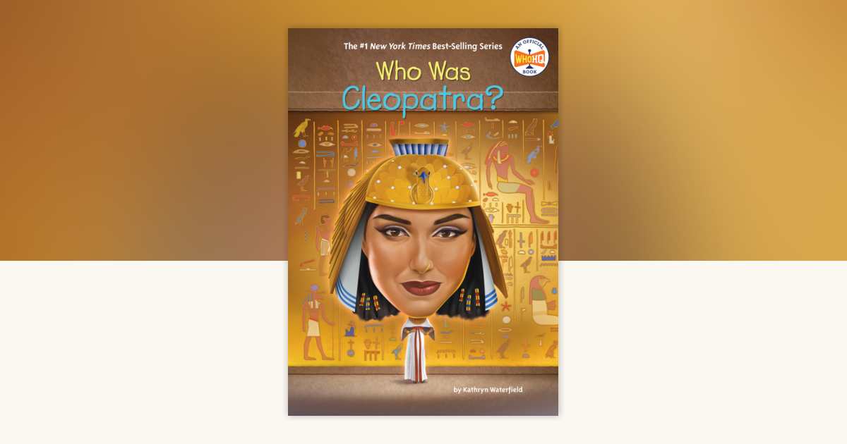 Who Was Cleopatra? by Kathryn Waterfield, Who HQ: 9780593750292 ...