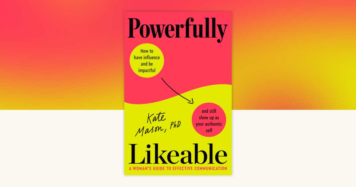 Powerfully Likeable by Kate Mason, PhD: 9780593797204 ...