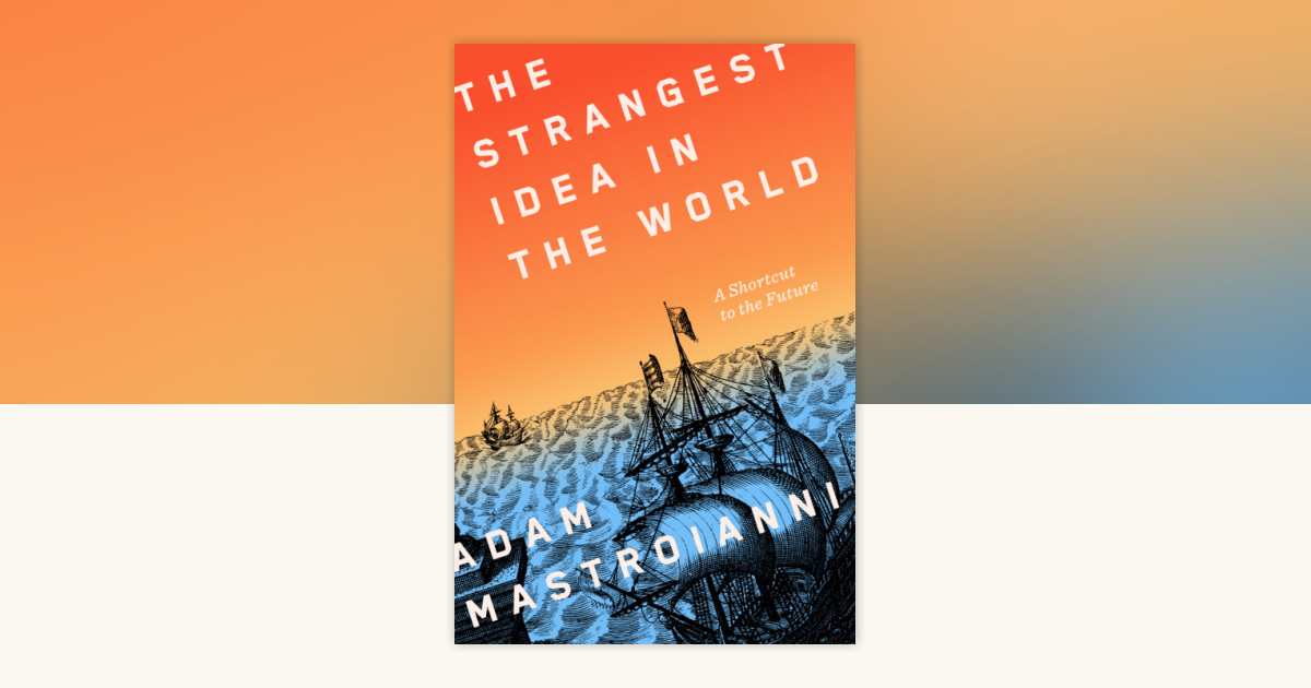 The Strangest Idea in the World by Adam Mastroianni: 9780593800294 ...
