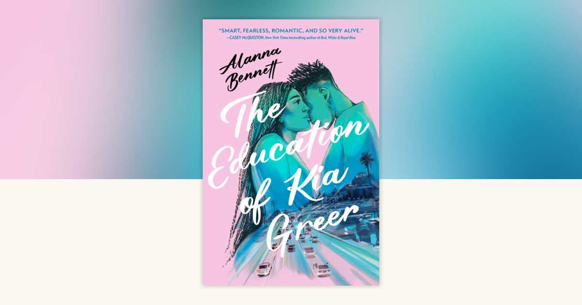 The Education of Kia Greer by Alanna Bennett: 9780593806104 ...