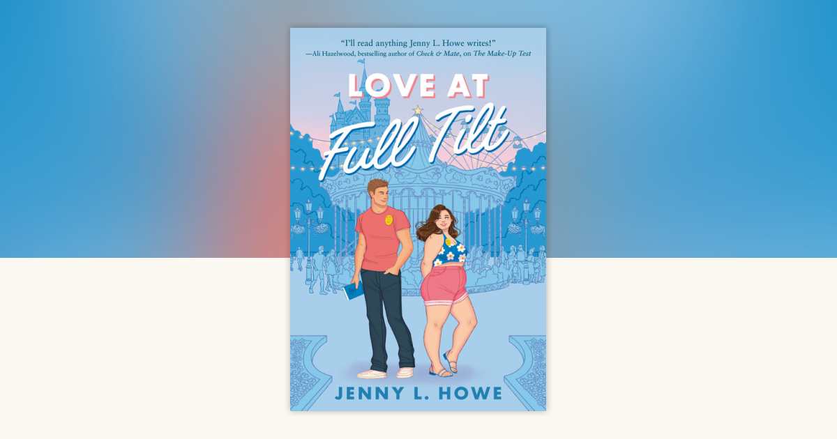 Love at Full Tilt by Jenny L. Howe: 9780593809105 | PenguinRandomHouse ...