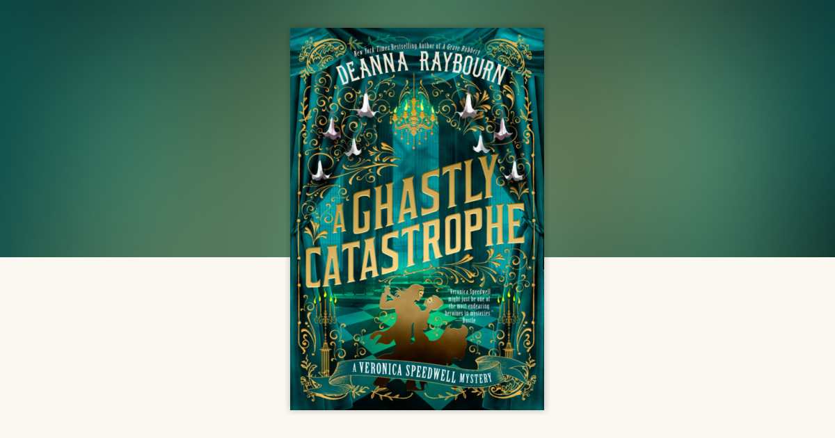 A Ghastly Catastrophe by Deanna Raybourn: 9780593815731 ...