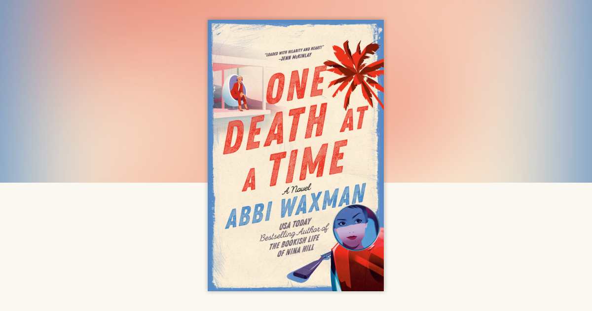 One Death at a Time by Abbi Waxman: 9780593816677 | PenguinRandomHouse.com: Books