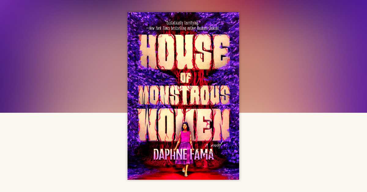 House of Monstrous Women by Daphne Fama: 9780593817582 | PenguinRandomHouse.com: Books