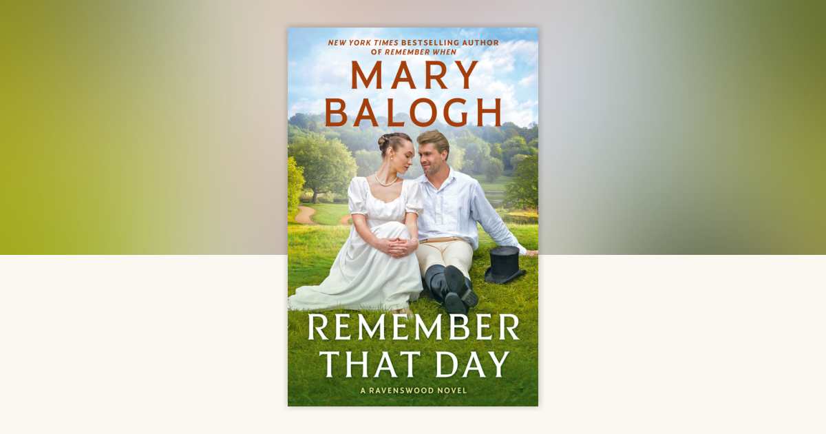 Remember That Day by Mary Balogh: 9780593818084 | PenguinRandomHouse ...