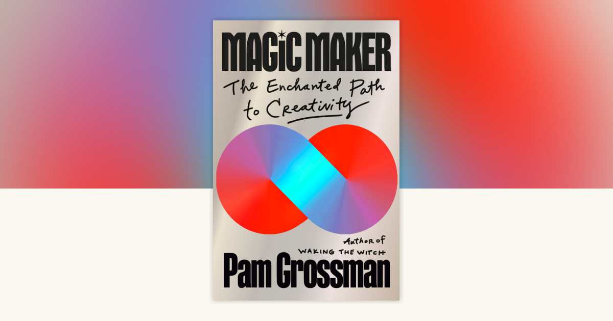 Magic Maker by Pam Grossman: 9780593832363 | PenguinRandomHouse.com: Books
