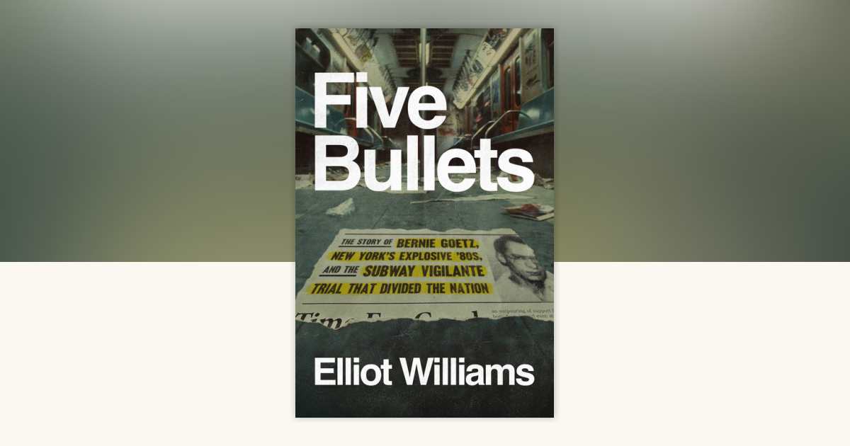 Five Bullets by Elliot Williams: 9780593833704 | PenguinRandomHouse.com ...