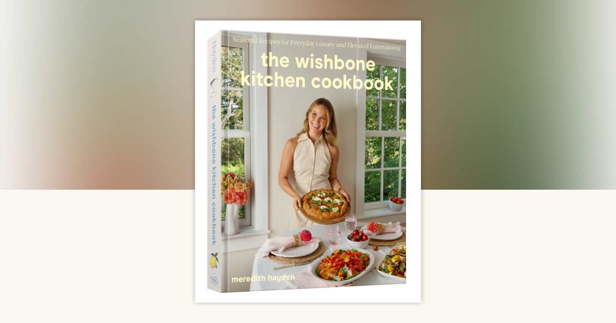 The Wishbone Kitchen Cookbook by Meredith Hayden: 9780593835951 ...