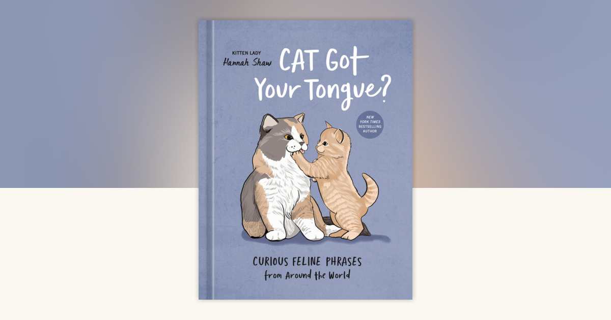 Cat Got Your Tongue? by Hannah Shaw: 9780593836385 | PenguinRandomHouse ...