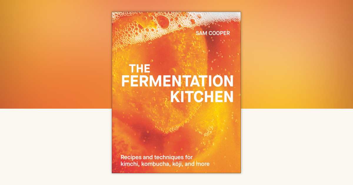The Fermentation Kitchen by Sam Cooper: 9780593847893 ...