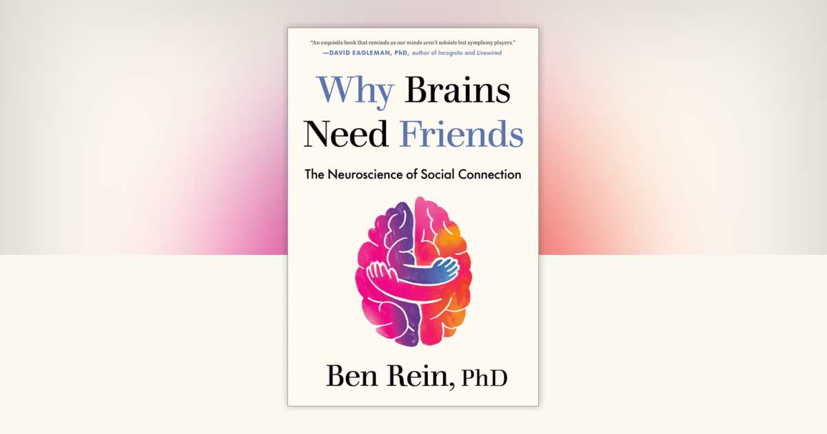 Why Brains Need Friends by Ben Rein, PhD: 9780593850848 ...