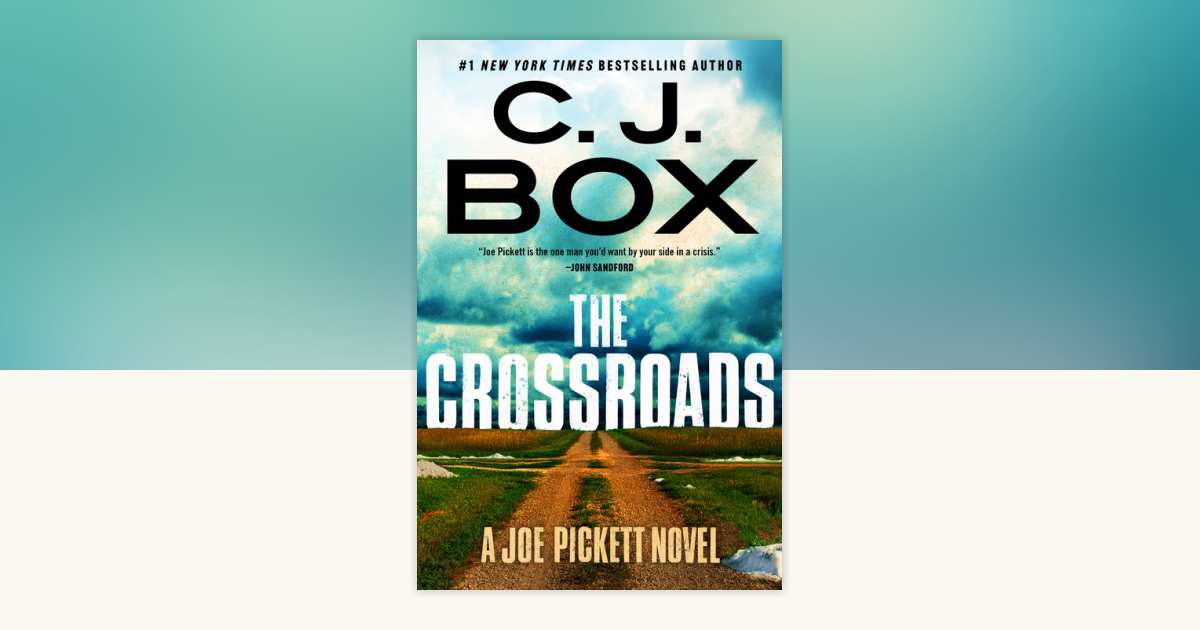 The Crossroads by C.J. Box: 9780593851098 | PenguinRandomHouse.com: Books
