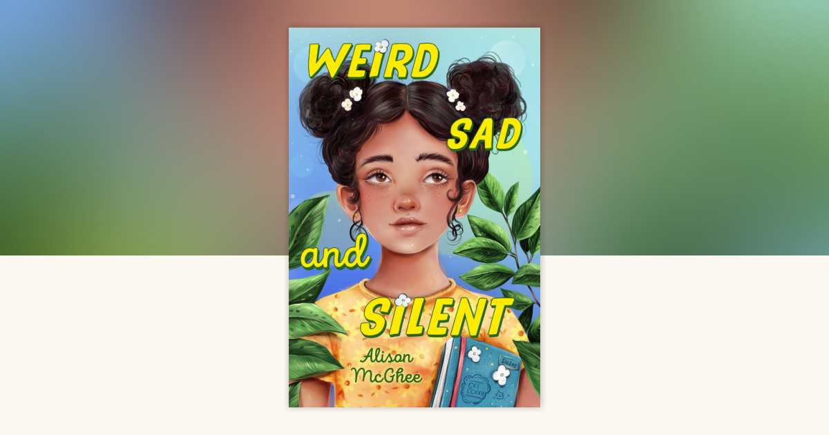 Weird Sad and Silent by Alison McGhee: 9780593859674 ...
