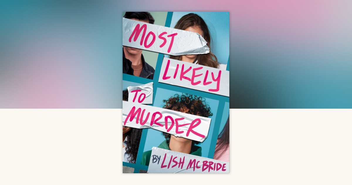 Most Likely to Murder by Lish McBride: 9780593860403 | PenguinRandomHouse.com: Books