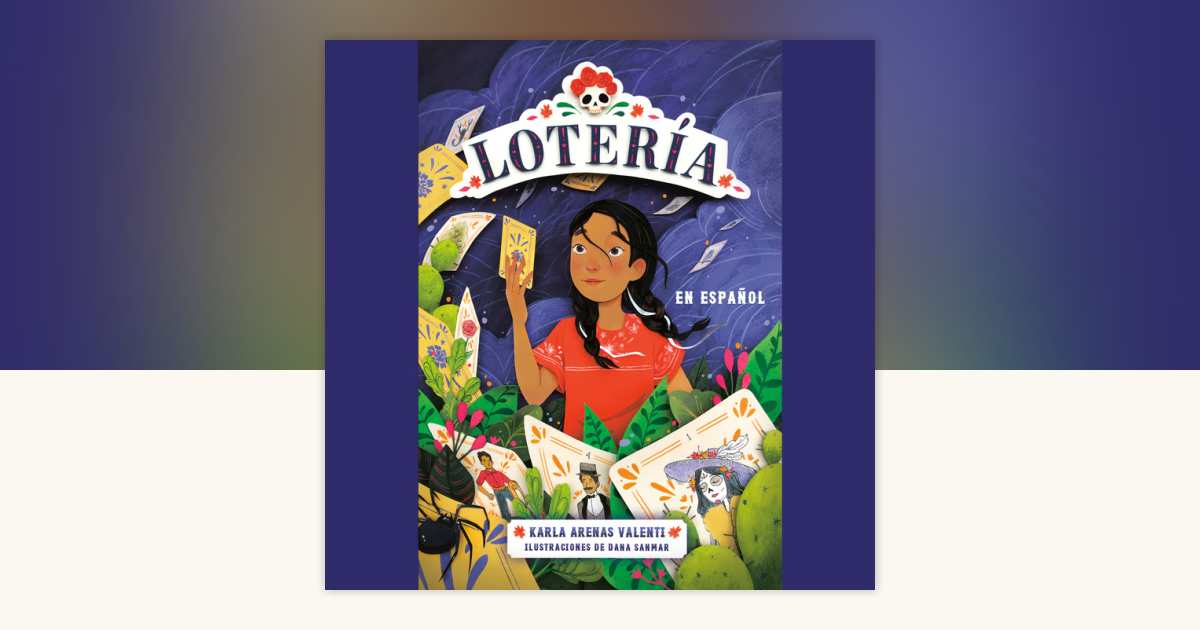 Lotería by Karla Arenas Valenti: 9780593862995 | PenguinRandomHouse.com ...