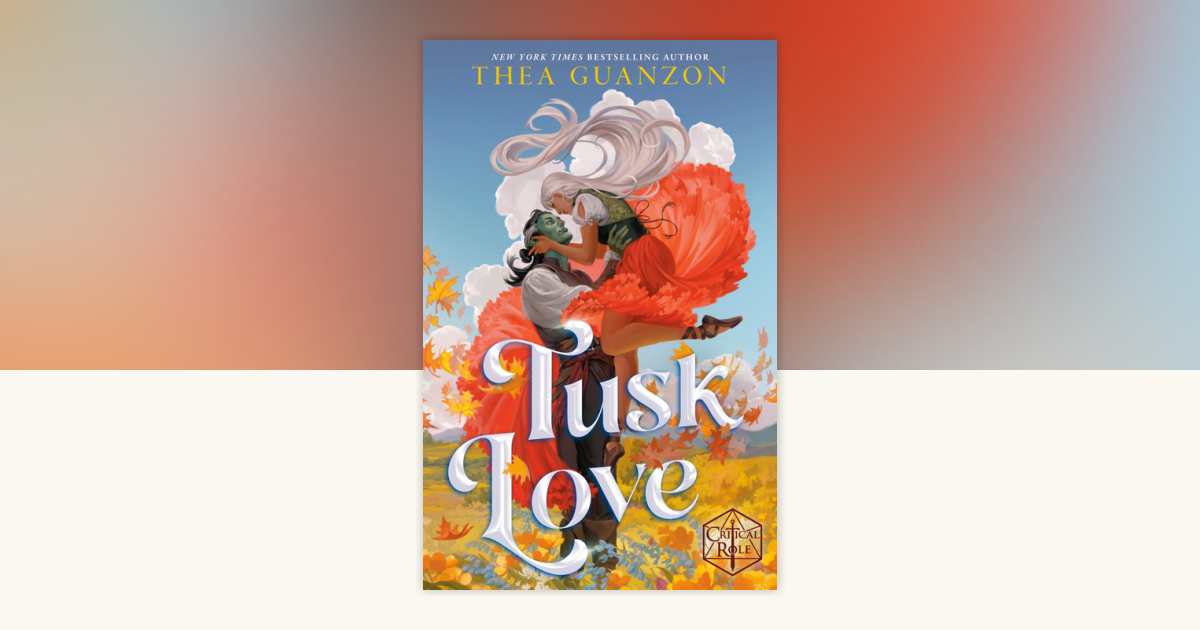 Tusk Love by Thea Guanzon, Critical Role: 9780593874264 ...