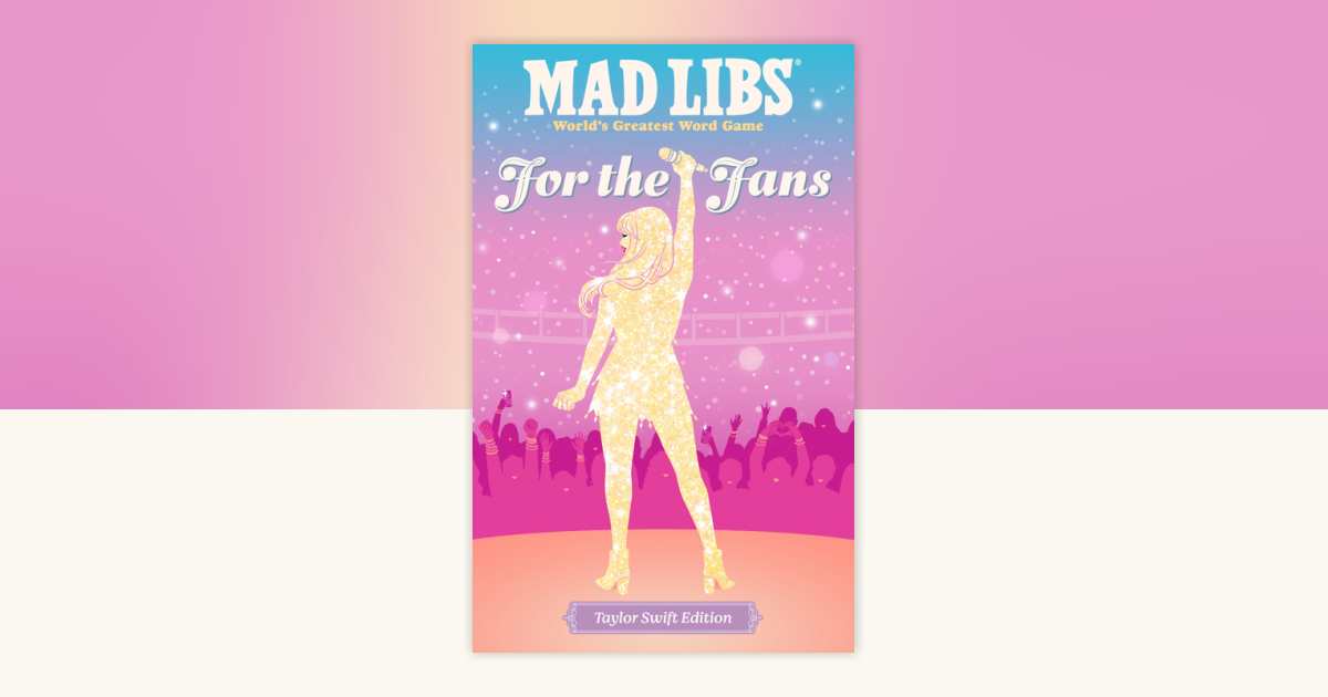 Mad Libs: For the Fans: Taylor Swift Edition by Niki Catherine, Olivia ...