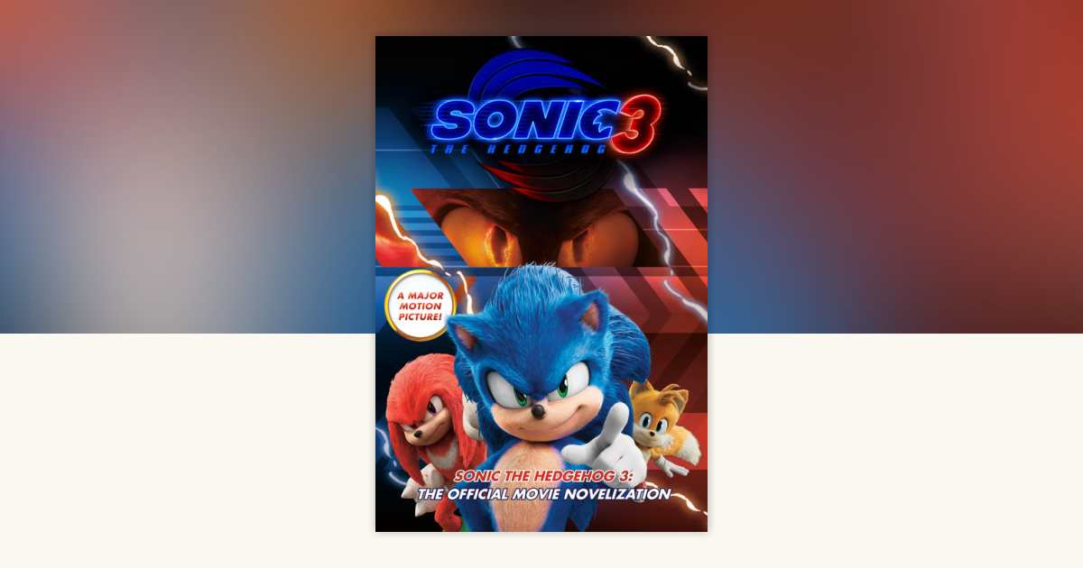 Sonic the Hedgehog 3: The Official Movie Novelization by Kiel Phegley ...