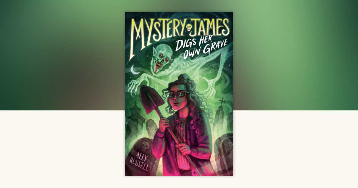 Mystery James Digs Her Own Grave by Ally Russell: 9780593896914 ...