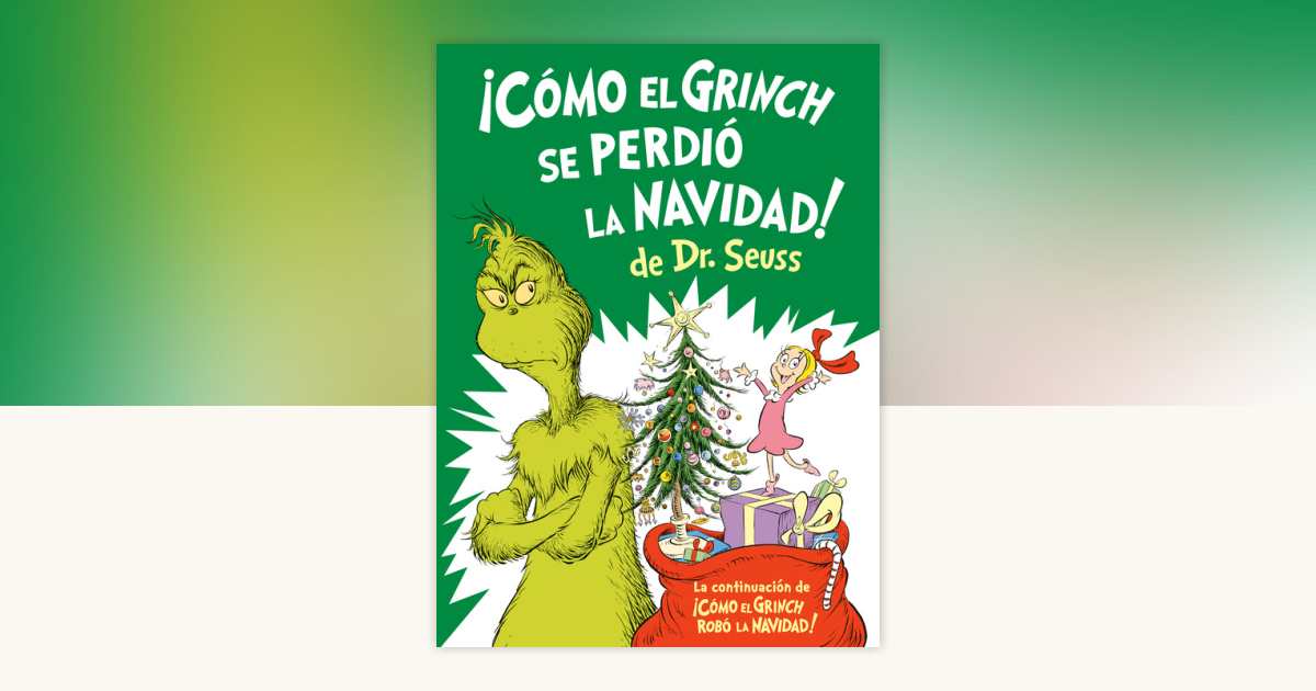 ¡Cómo el Grinch se perdió la Navidad! (How the Grinch Lost Christmas ...