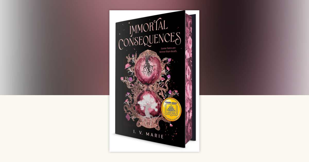 Immortal Consequences: A Good Morning America YA Book Club Pick by I. V ...