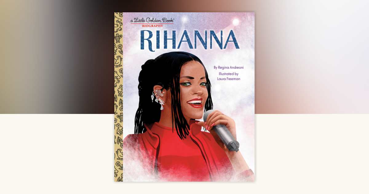 Rihanna: A Little Golden Book Biography by Regina Andreoni ...