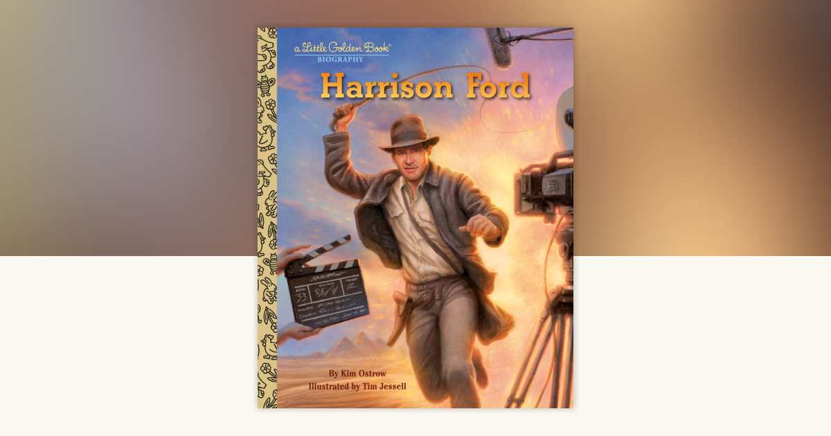 Harrison Ford: A Little Golden Book Biography by Kim Ostrow ...