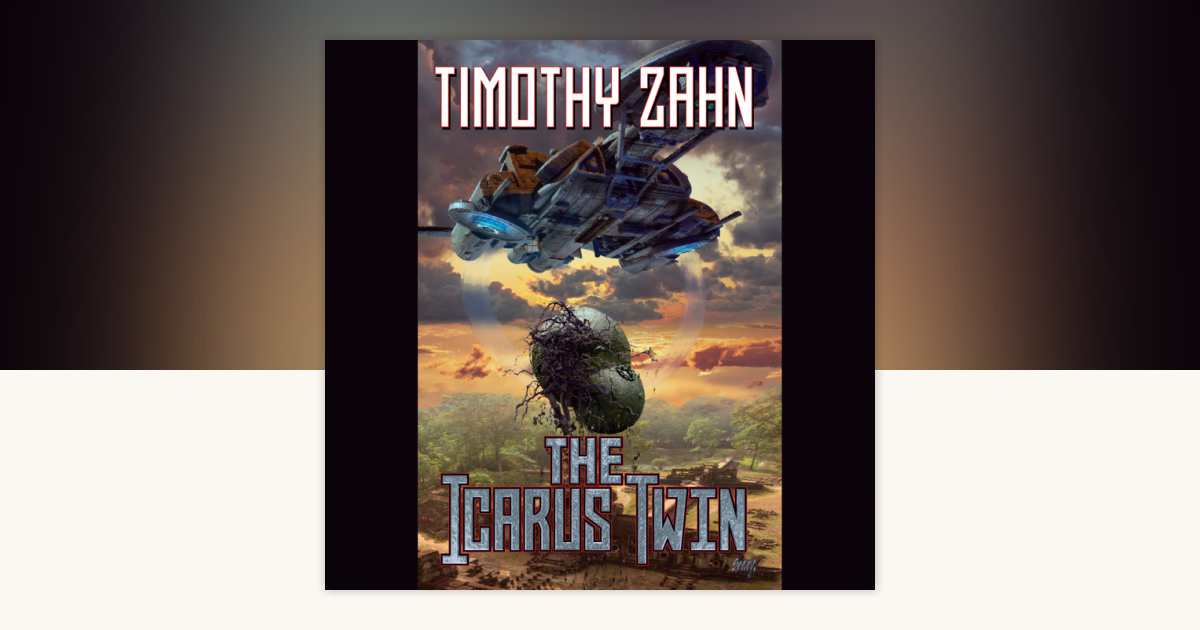 The Icarus Twin by Timothy Zahn: 9780593912423 | PenguinRandomHouse.com ...