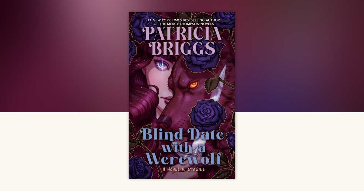 Blind Date with a Werewolf by Patricia Briggs: 9780593952603 ...