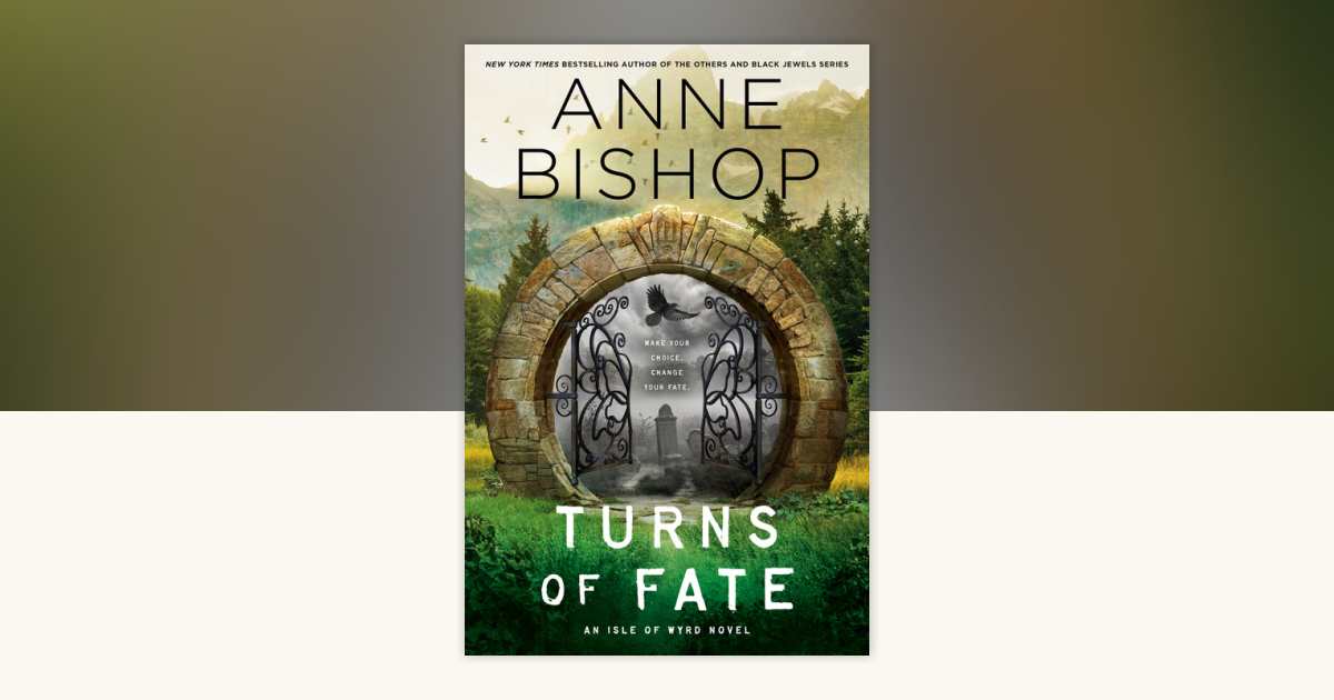Turns of Fate by Anne Bishop: 9780593954089 | PenguinRandomHouse.com: Books