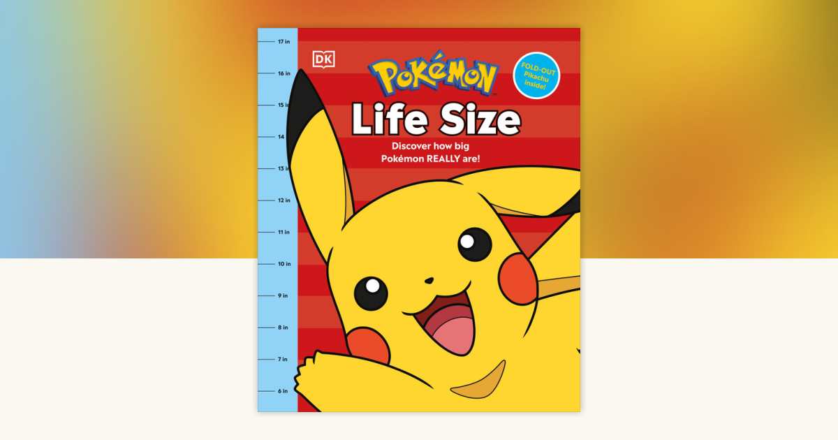 Pokémon Life Size by DK: 9780593967041 | PenguinRandomHouse.com: Books