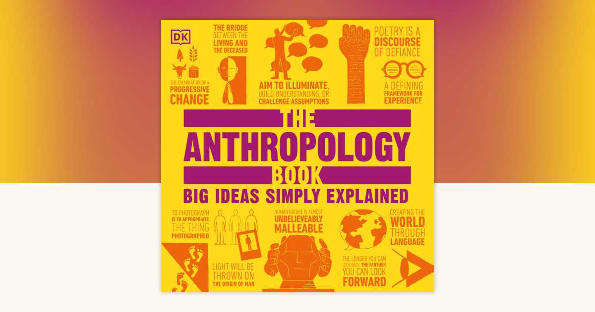 The Anthropology Book by DK: 9780593968987 | PenguinRandomHouse.com: Books