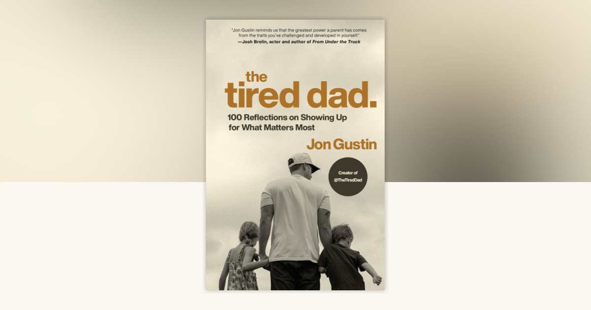 The Tired Dad. by Jon Gustin: 9780593980460 | PenguinRandomHouse.com: Books