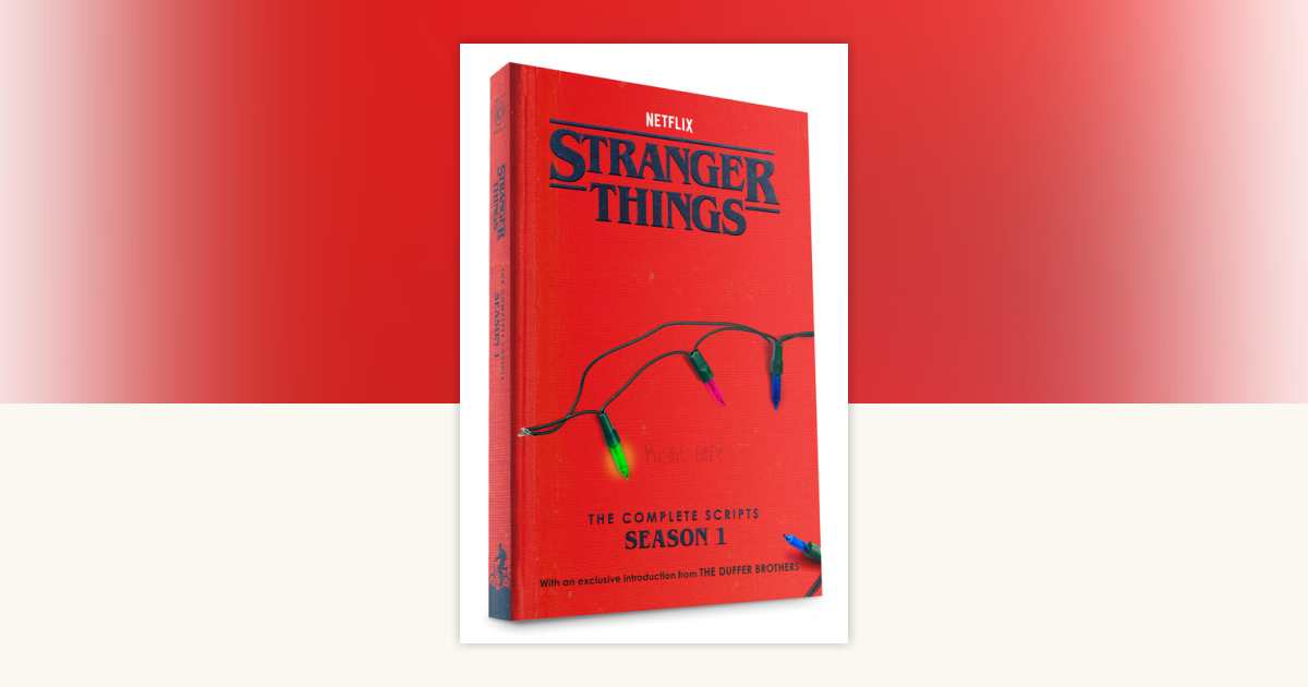 Stranger Things: The Complete Scripts, Season 1 by The Duffer Brothers ...