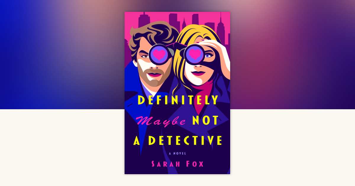 Definitely Maybe Not a Detective by Sarah Fox: 9780593984253 ...