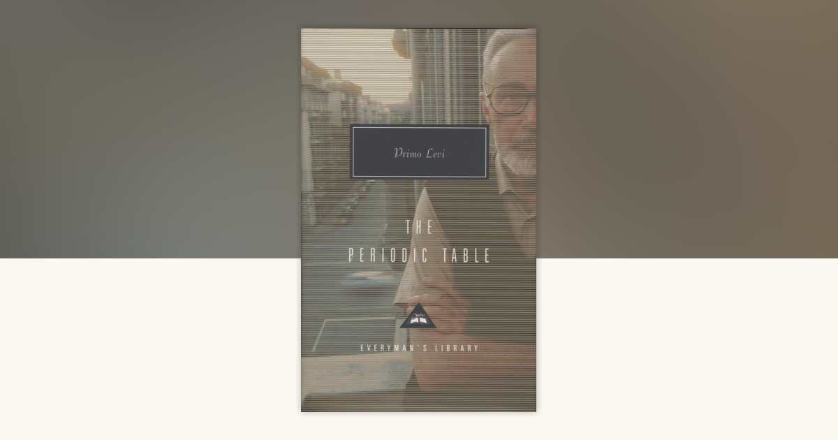 The Periodic Table by Primo Levi: 9780679444633 | PenguinRandomHouse ...