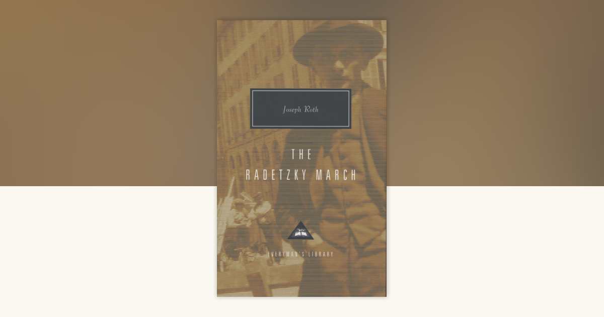 The Radetzky March by Joseph Roth: 9780679451006 | PenguinRandomHouse ...