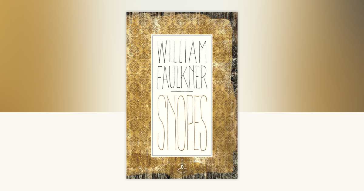 Snopes by William Faulkner: 9780679600923 | PenguinRandomHouse.com: Books