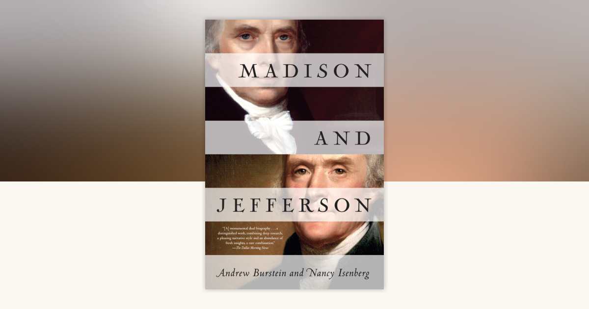 Madison and Jefferson by Andrew Burstein, Nancy Isenberg: 9780679604105 ...