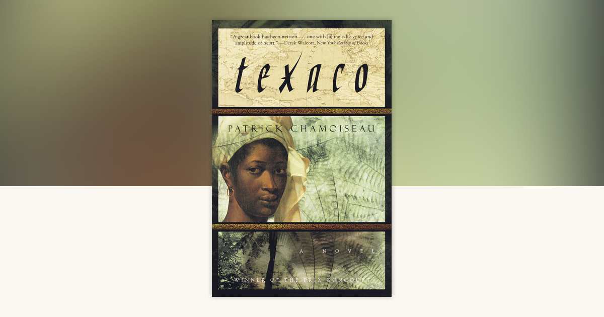 Texaco by Patrick Chamoiseau: 9780679751755 | PenguinRandomHouse.com: Books