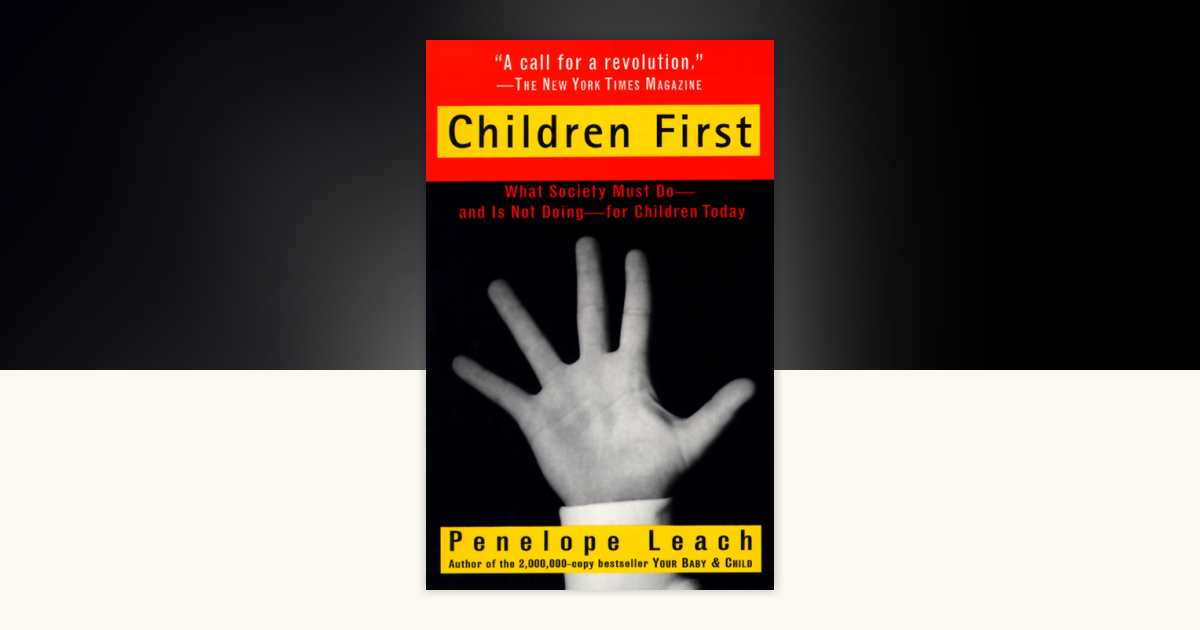 Children First by Penelope Leach: 9780679754664 | PenguinRandomHouse ...