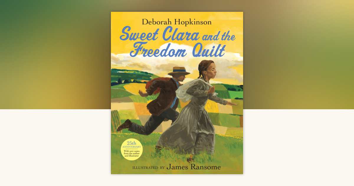 Sweet Clara and the Freedom Quilt by Deborah Hopkinson: 9780679823117 ...
